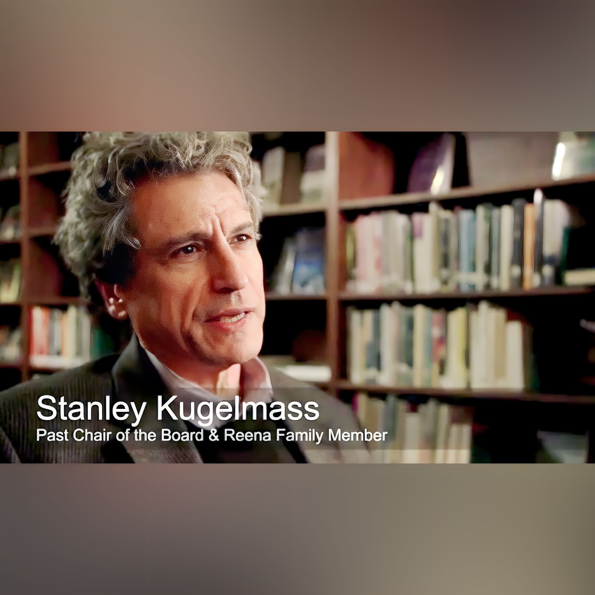 Stanley Kugelmass, Reena Board Chair, 1998-2000 | Reena 50th Anniversary